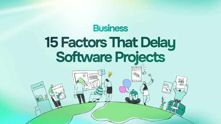 15 Key Factors That Can Cause Software Project Delays and Hinder Progress
