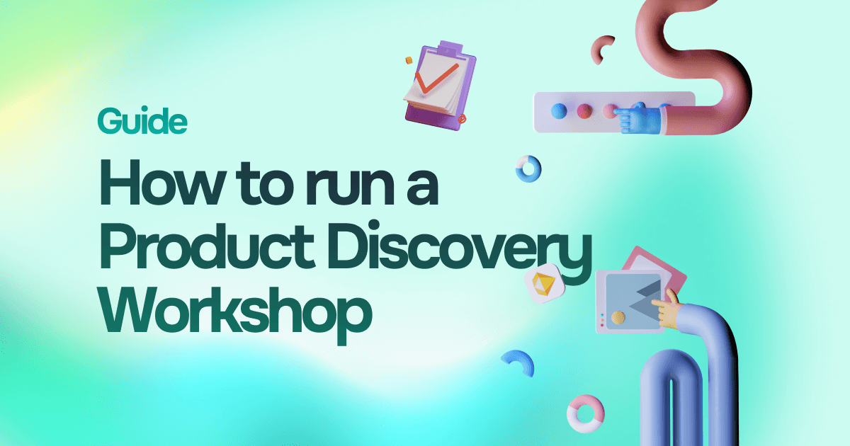 How to run a Product Discovery Workshop