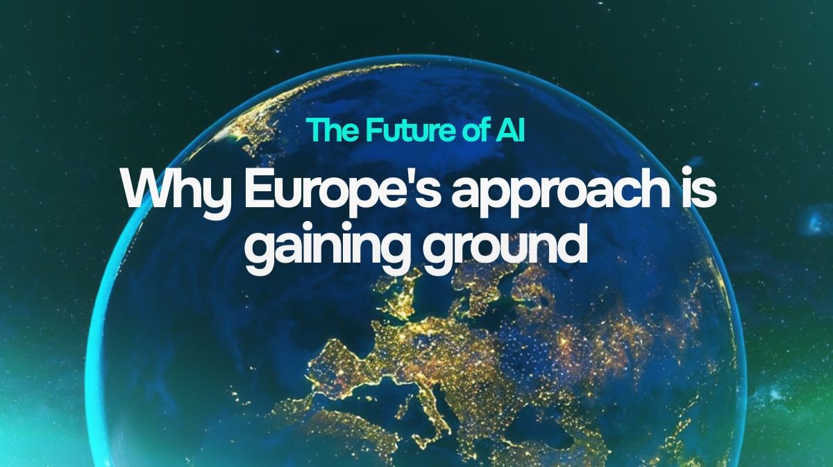 The Future of AI: Why Europe's Approach Is Gaining Ground